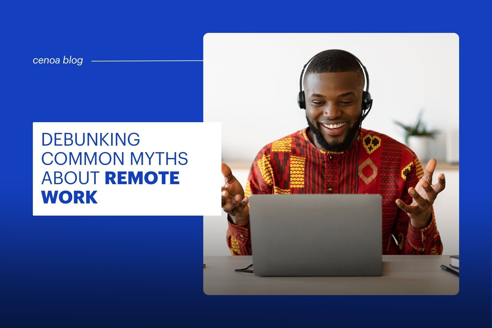 Debunking Common Myths About Remote Work | CENOA