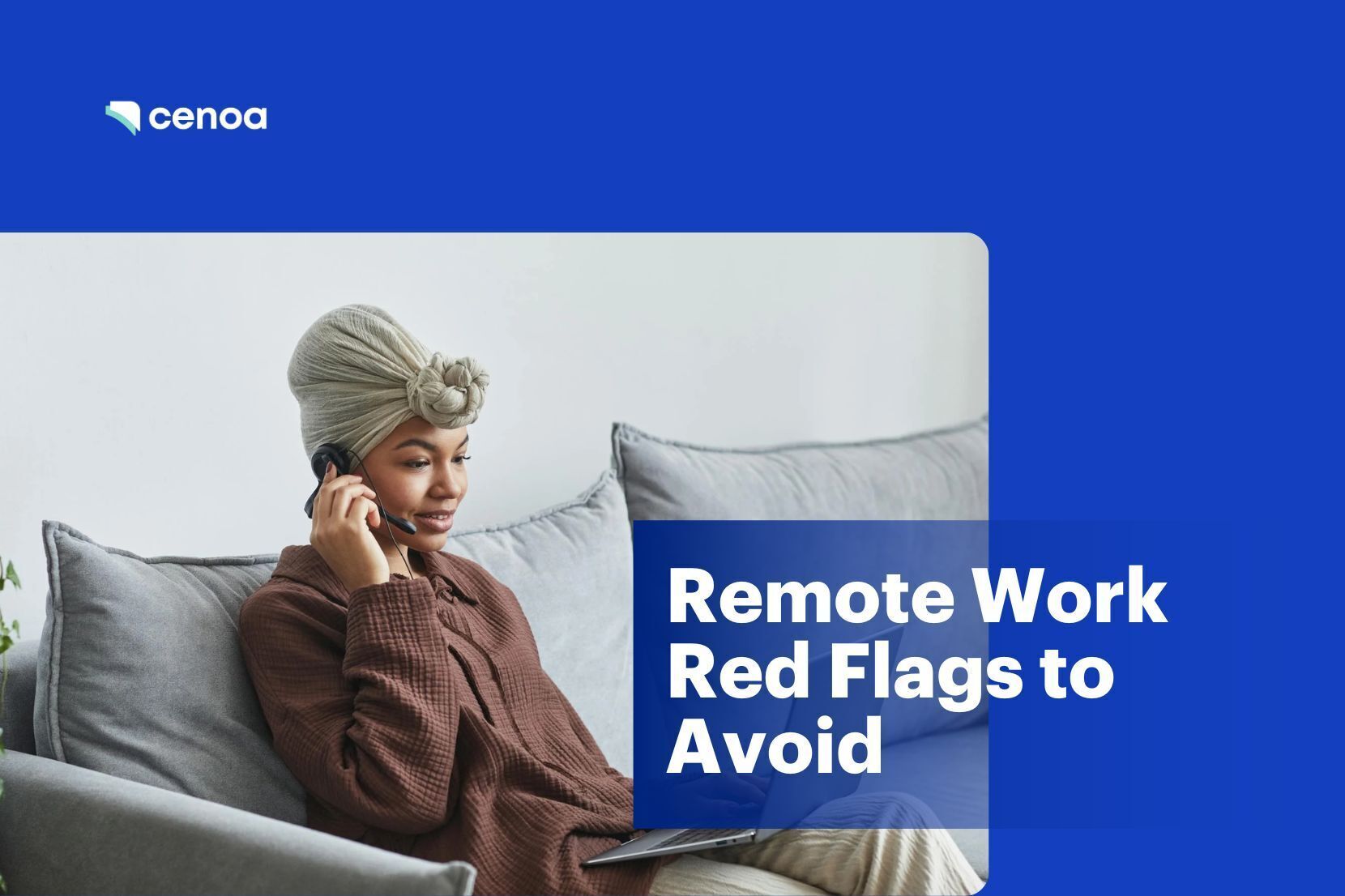 Remote Work Red Flags to Avoid as a Newbie | Cenoa