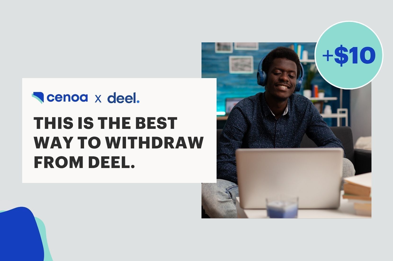 Get $10 when you withdraw from Deel with Cenoa | CENOA
